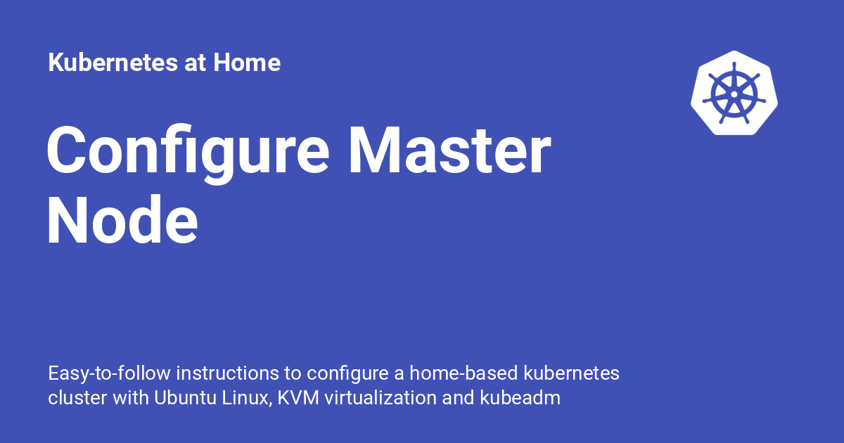 Configure Master Node - Kubernetes at Home
