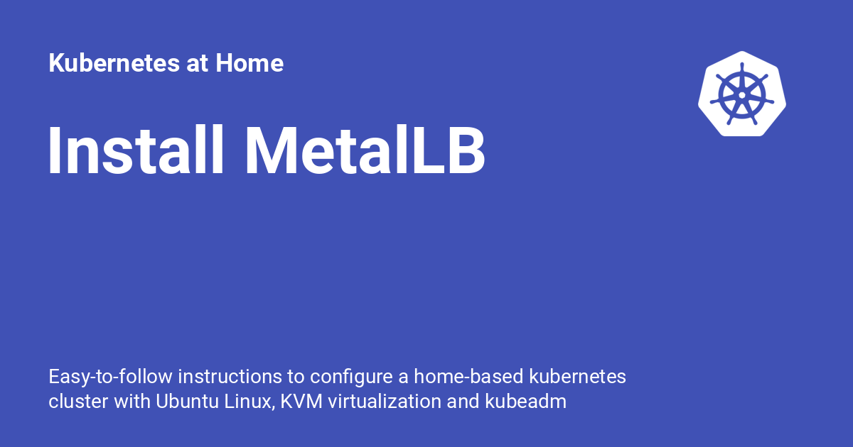 Install MetalLB - Kubernetes at Home